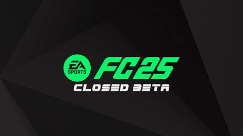 EA FC 25 Closed Beta Official FAQ Release Date And All Details