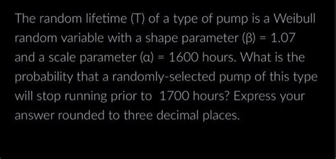 Solved The Random Lifetime T Of A Type Of Pump Is A