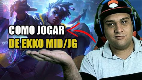 Como Jogar De Ekko Mid Ou Jg League Of Legends Youtube