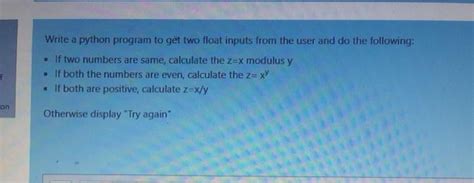 Solved Write A Python Program To Get Two Float Inputs From