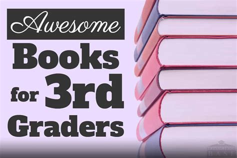 Awesome Books For 3rd Graders Homeschool Base