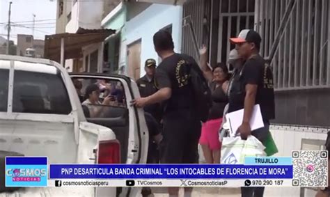 Pnp Desarticula Banda Criminal Los Intocables De Florencia De Mora