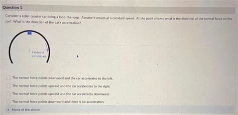 Solved Consider A Roller Coaster Car Doing A Loop The Loop Chegg