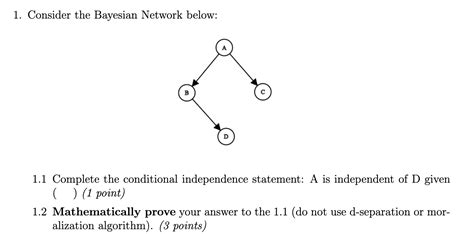 Solved 1 Consider The Bayesian Network Below 11 Complete