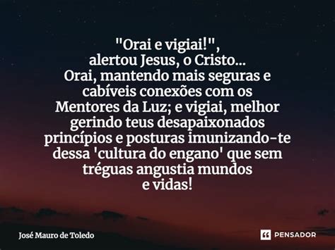 Orai e vigiai alertou José Mauro de Toledo Pensador