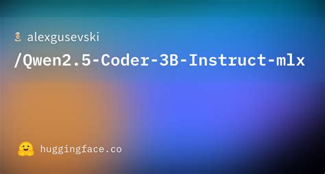 Alexgusevskiqwen25 Coder 3b Instruct Mlx · Hugging Face