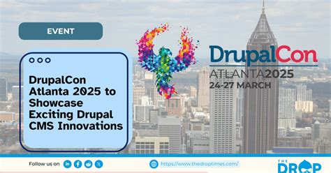 Drupalcon Atlanta 2025 To Showcase Exciting Drupal Cms Innovations