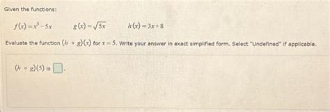 Solved Given the functions: f(x)=x3−5xg(x)=5xh(x)=3x+8 | Chegg.com