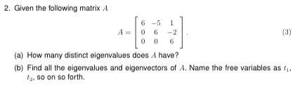Solved A How Many Distinct Eigenvalues Does A Have B Chegg