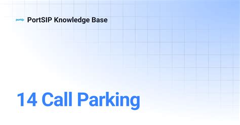 14 Call Parking PortSIP Knowledge Base
