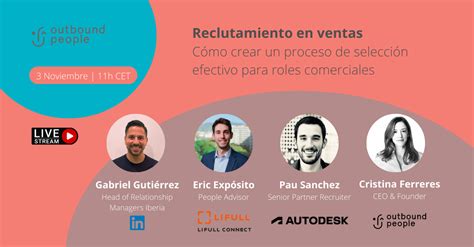 Cómo Crear Un Proceso De Reclutamiento Efectivo Outbound People
