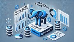 Fine Tuning PostgreSQL Memory Settings For Optimal Performance CodeUtility