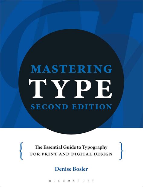 Mastering Type The Essential Guide To Typography For Print And Digital