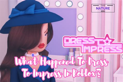 What Happened To Dress To Impress In Roblox The Nature Hero