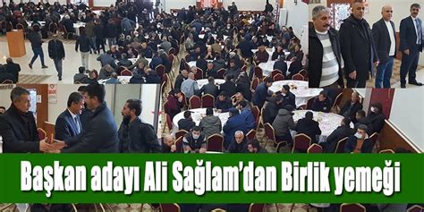 Başkan Adayı Ali Sağlamdan Birlik Yemeği