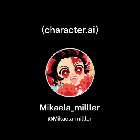 Mikaela Milller Mikaela Milller Character Ai Ai Chat Reimagined
