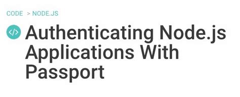 Authenticating Nodejs Applications With Passport Envato Tuts
