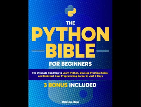 the python bible for beginners the ultimate roadmap to learn python