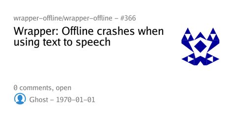 366 Wrapper Offline Crashes When Using Text To Speech Wrapper Offlinewrapper Offline