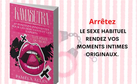 Kamasutra Les Joies Du Sexe 69 Positions Innovantes Pour Les DÉbutants Et Les Experts French