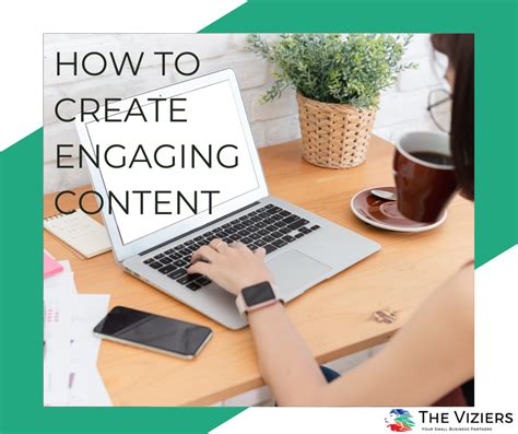 How To Create Engaging Content The Viziers