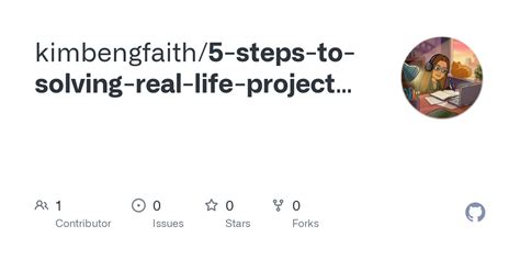 Github Kimbengfaith5 Steps To Solving Real Life Projects On Data Science
