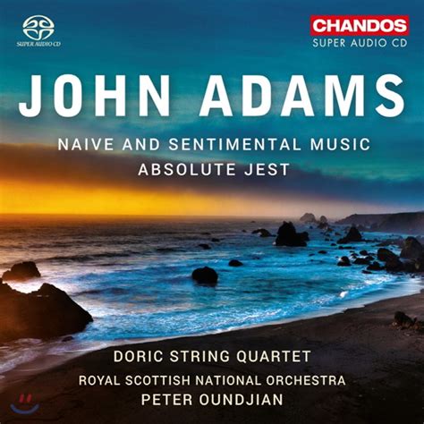 Peter Oundjian 존 아담스 나이브 앤 센티멘털 뮤직 앱솔루트 제스트 John Adams Naive and