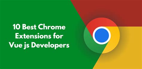 Best Chrome Extensions For Vue Js Developers