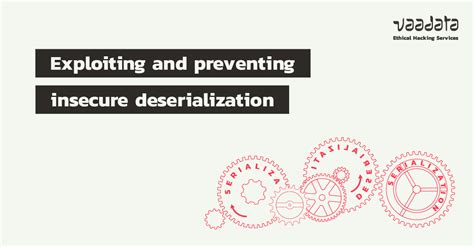 Exploiting And Preventing Insecure Deserialization