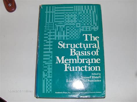 The Structural Basis Of Membrane Function Proceedings Of The