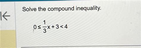 Solved Solve The Compound Inequality0≤13x3