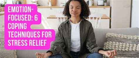 Emotion Focused 6 Coping Techniques For Stress Relief Salty Vixen