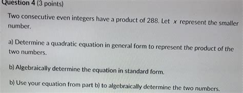 Solved Two Consecutive Even Integers Have A Product Of 288 Chegg