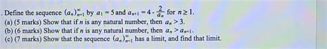 Solved Define The Sequence Ann1∞ ﻿by A15 ﻿and An14 2an