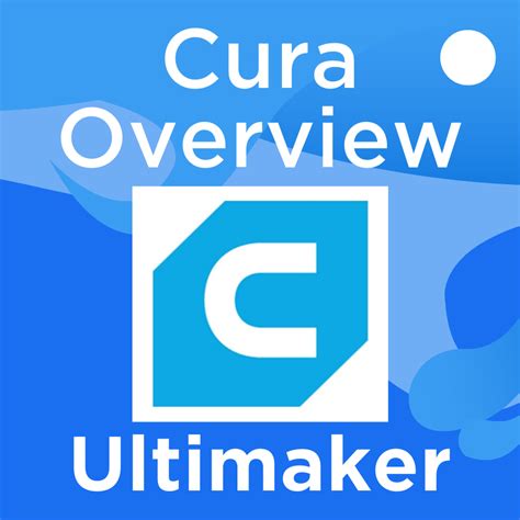 Ultimaker Cura An Overview For Makers Tutorial Australia