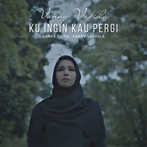 Ku Ingin Kau Pergi Youtube Music