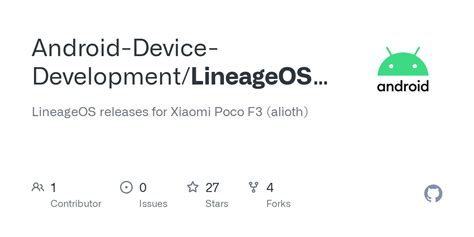 GitHub Android Device Development LineageOS Releases LineageOS Releases For Xiaomi Poco F