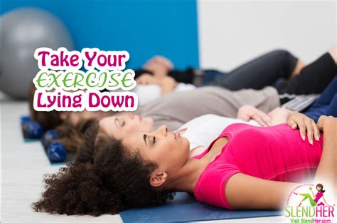 Take Your Exercise Lying Down Slendher