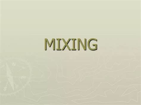 Ppt Mixing Powerpoint Presentation Free Download Id3131029