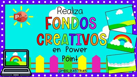 Realiza Fondos Creativos En Power Point Miss Zukistrukis Miss Kathy