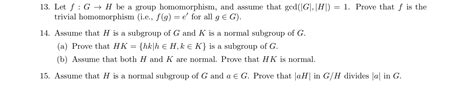 Solved 13 Let F G H Be A Group Homomorphism And Assume