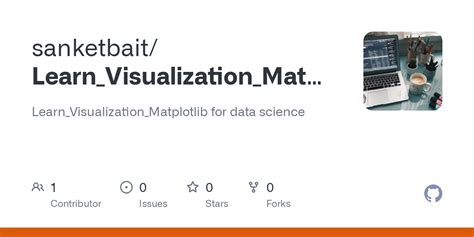 Github Sanketbaitlearnvisualizationmatplotlib Learnvisualizationmatplotlib For Data Science