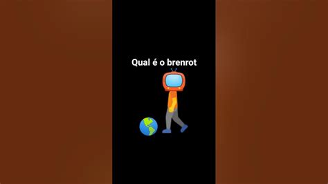 Qual é O Brenrot Youtube