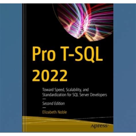 Jual Buku Pro T Sql 2022 Toward Speed Scalability And