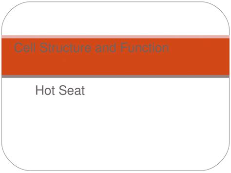 Pptx Hot Seat Cell Structure And Function What Are Two Differences