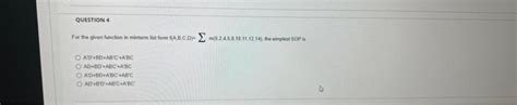 Solved The Minterm List Form Of F A B C Ab Bc Ac Is Chegg