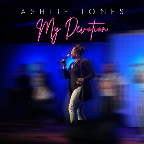 ‎my Devotion Feat Pastor Jathan K Austin Single Album By Ashlie Jones Apple Music