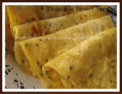 Seduce Your Tastebuds Vegetable Paneer Paratha