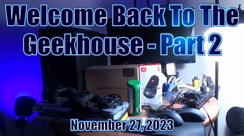 Welcome Back To The Geekhouse Part 2 Youtube