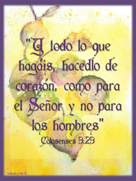Y Todo Lo Que Hagáis Hacedlo De Corazón Como Para El Señor Y No Para